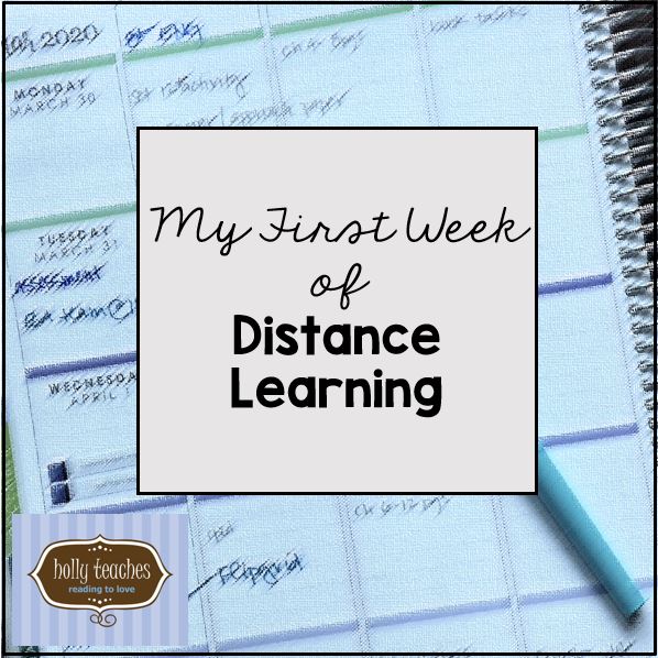 First Week of Distance Learning – Holly Teaches
